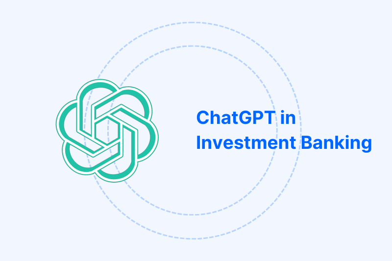 ChatGPT in Investment Banking