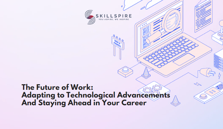 The Future of Work: Adapting to Technological Advancements and Staying ...