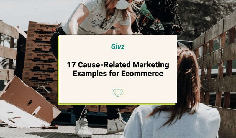 Givz | 17 Cause-Related Marketing Examples for Ecommerce