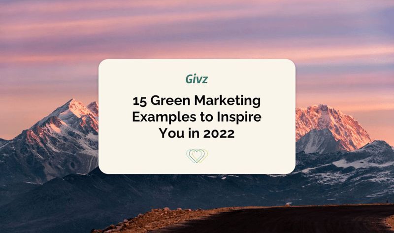 Givz | 15 Green Marketing Examples to Inspire You in 2022
