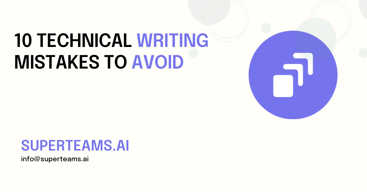 10 Technical Writing Mistakes to Avoid - Superteams.ai