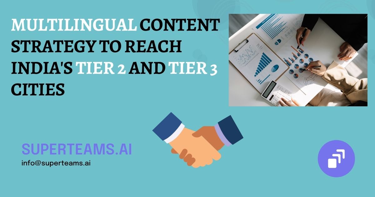 Using Multilingual Content Strategy to Reach India's Tier 2 and Tier 3 ...