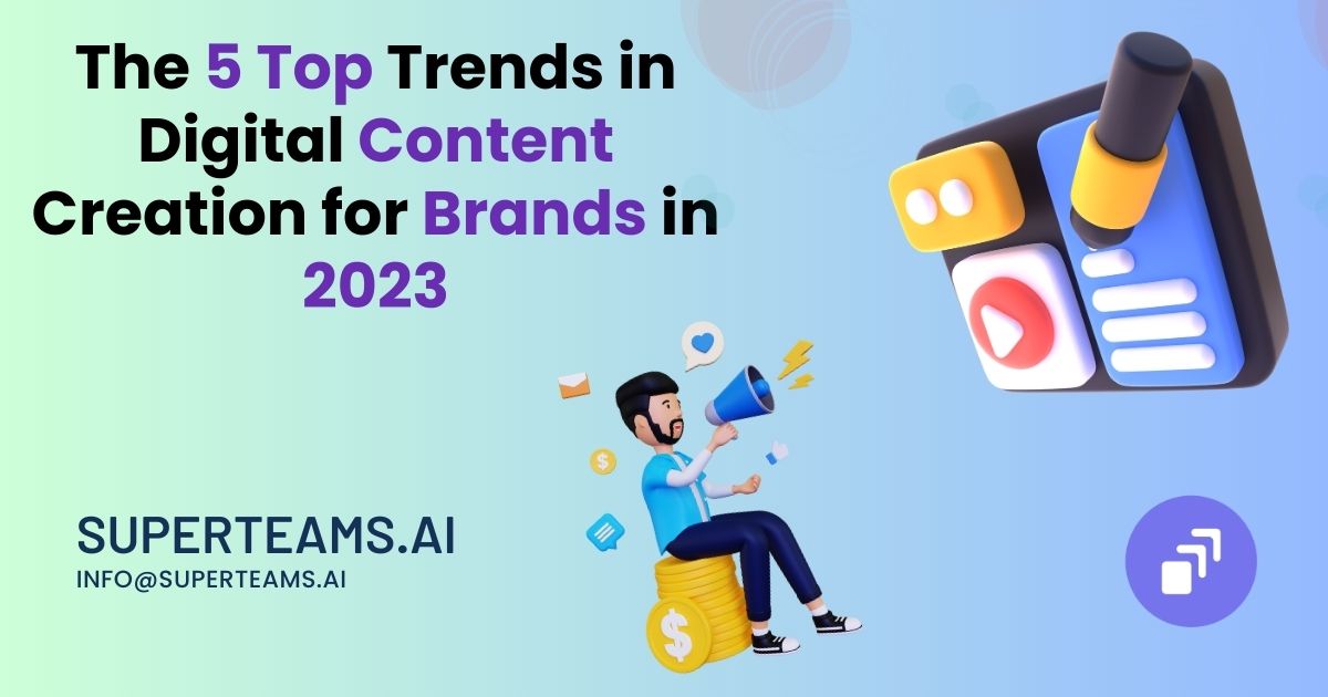 The 5 Top Trends in Digital Content Creation for Brands in 2023 ...
