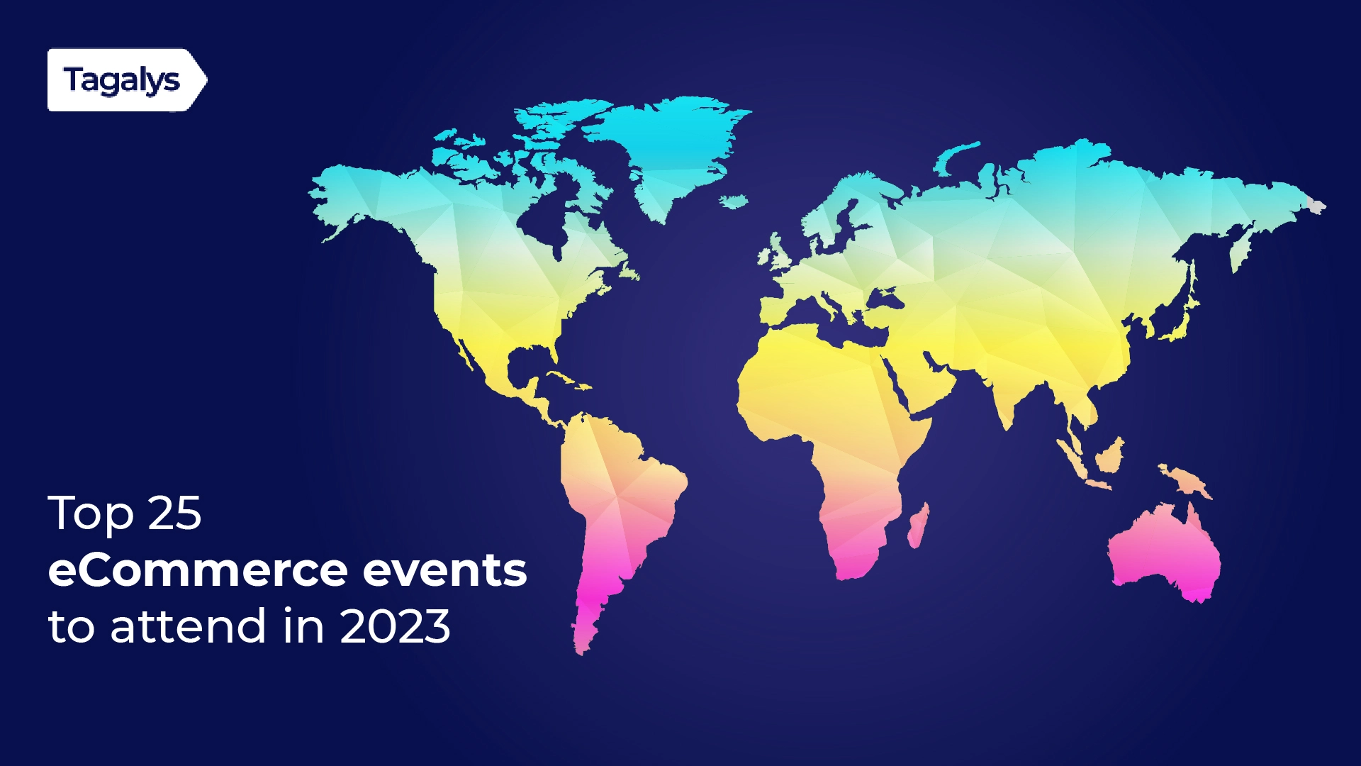 Tagalys - Top 25 eCommerce events to attend in 2023