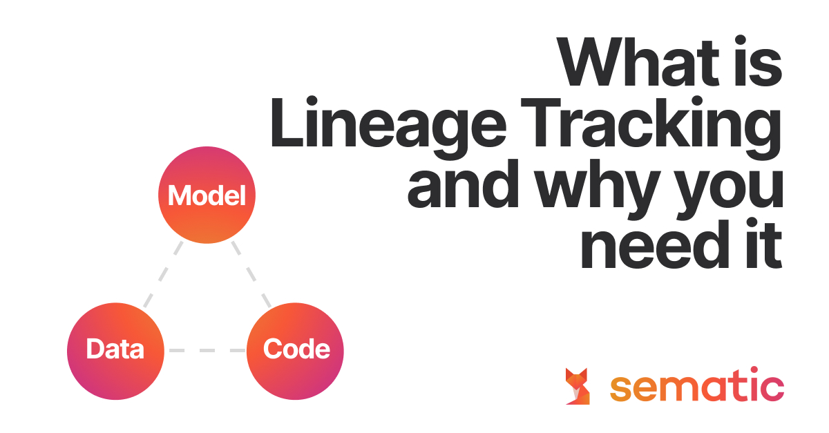 What is Lineage Tracking in Machine Learning and why you need It