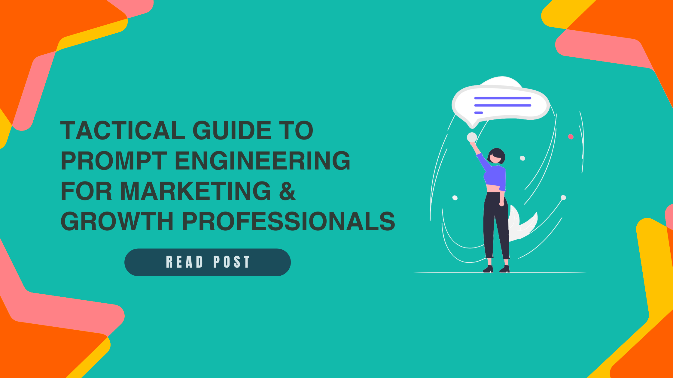 Tactical Guide to Prompt Engineering for Marketing and Growth Professionals