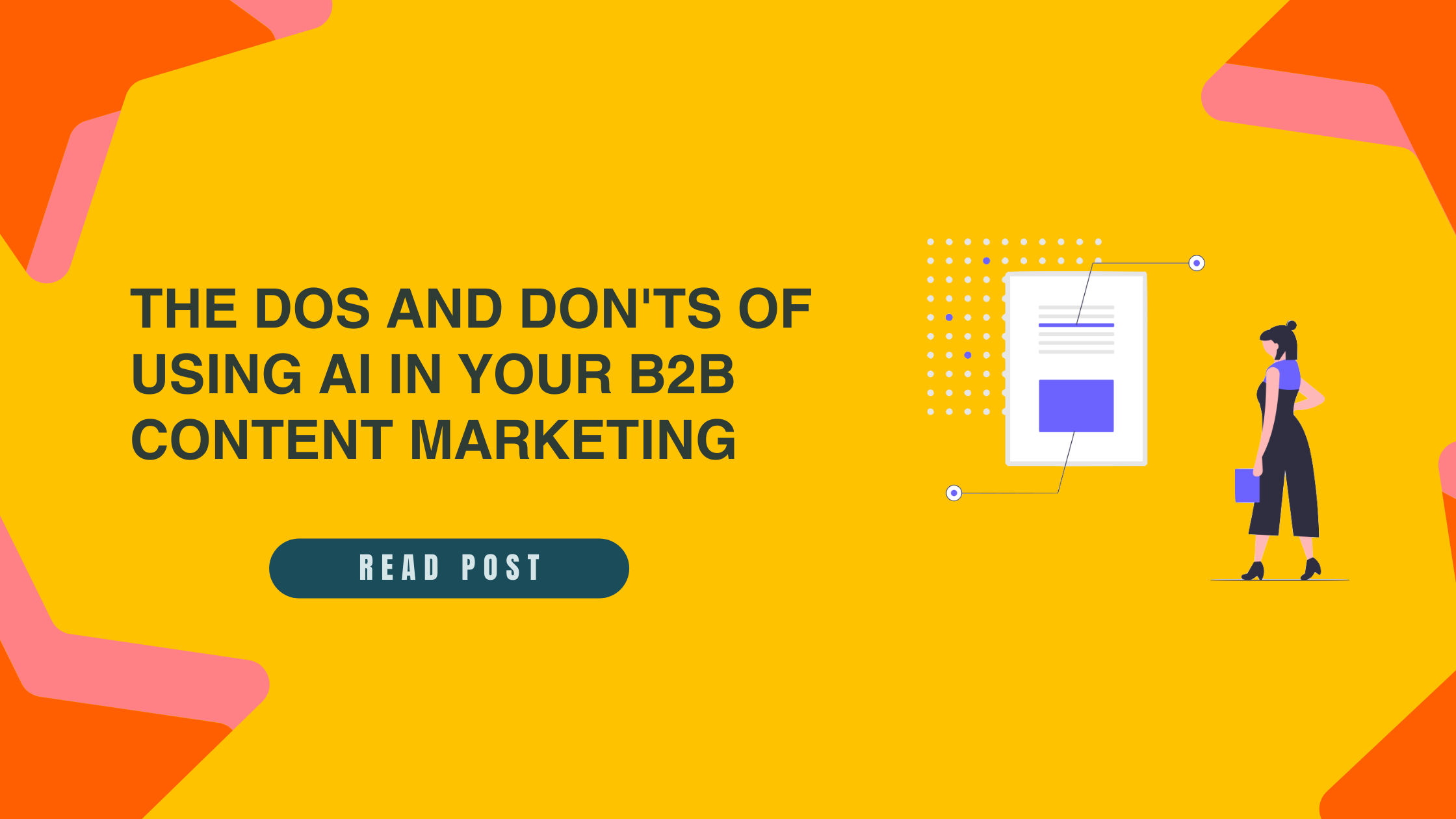 The Dos and Don'ts of Using AI in Your B2B Content Marketing Efforts