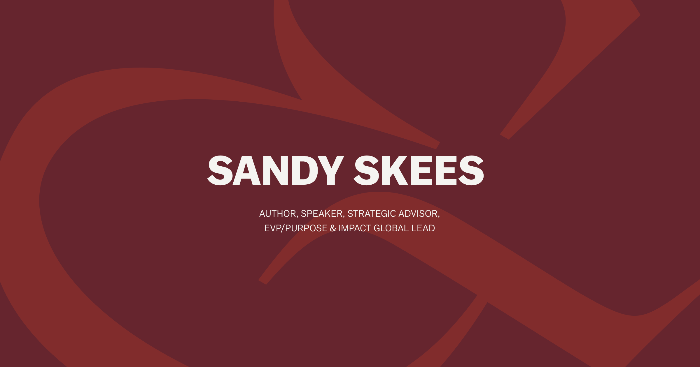 Sandy Skees / Author, Speaker, Strategic Advisor, EVP/Purpose & Impact ...