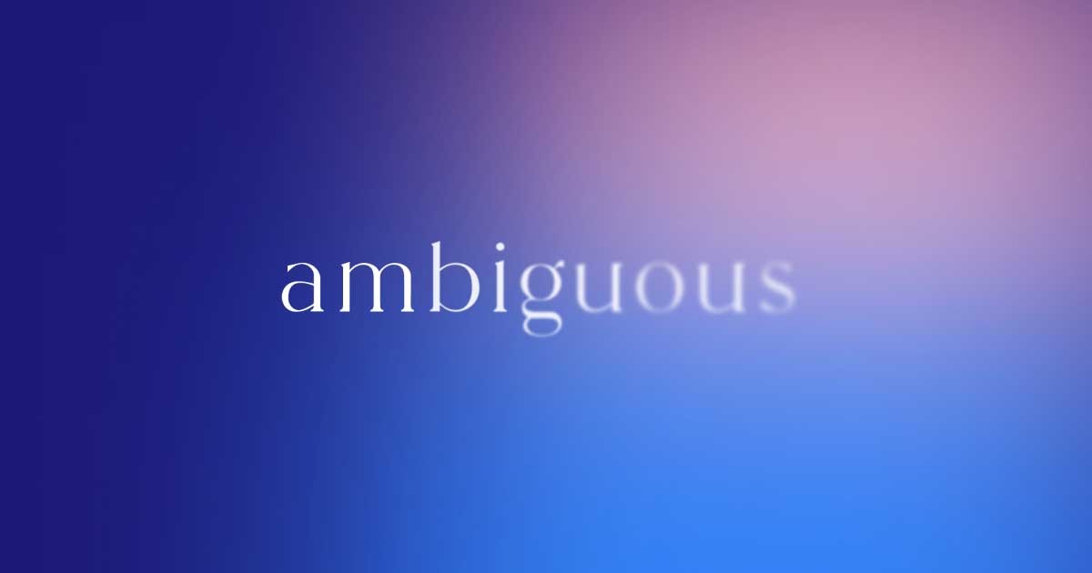 ambiguous
