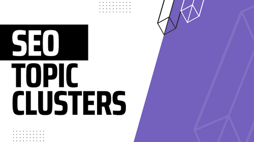 SEO Topic Clusters: The Complete Guide