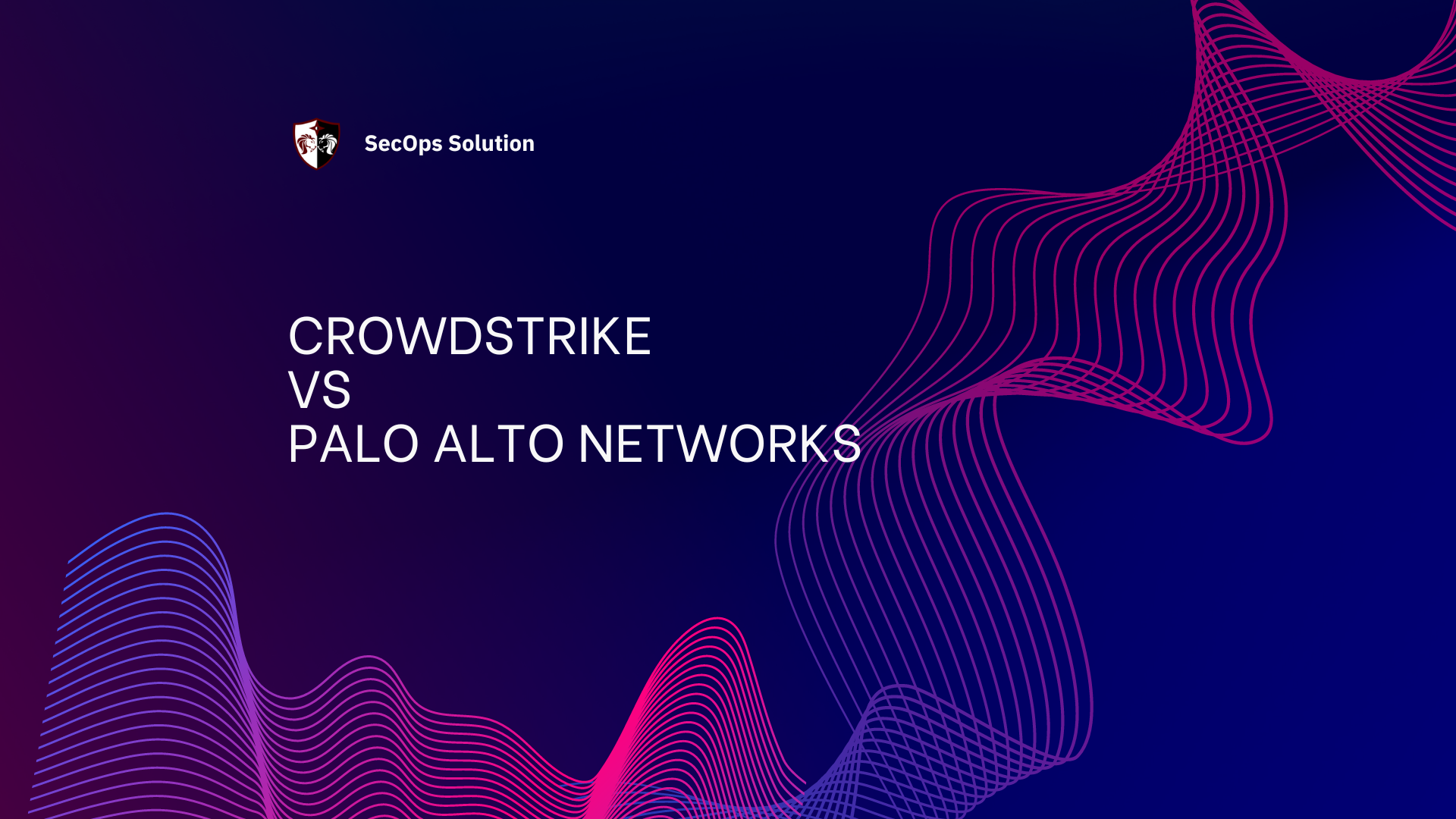 CrowdStrike vs Palo Alto Networks | SecOps® Solution