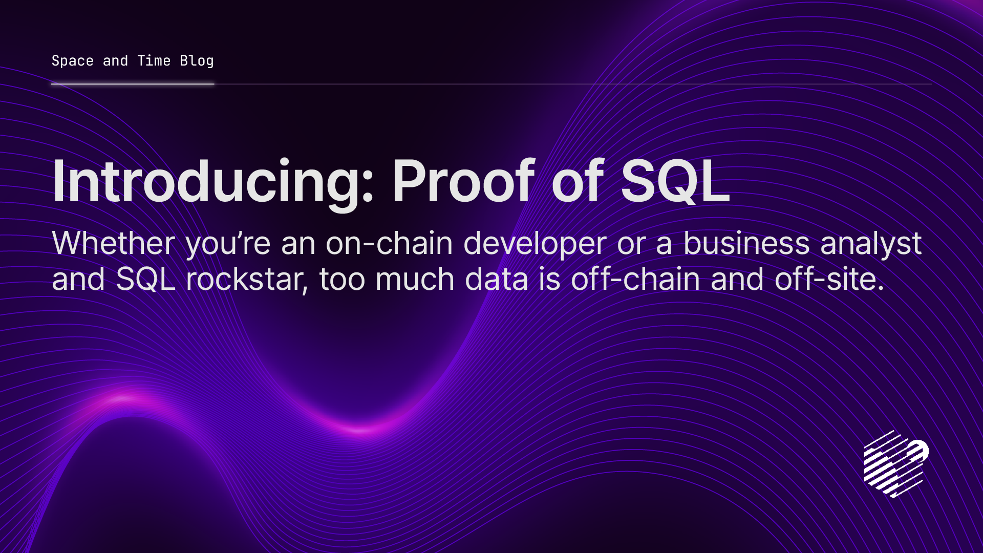 Space and Time Blog | Introducing: Proof of SQL™