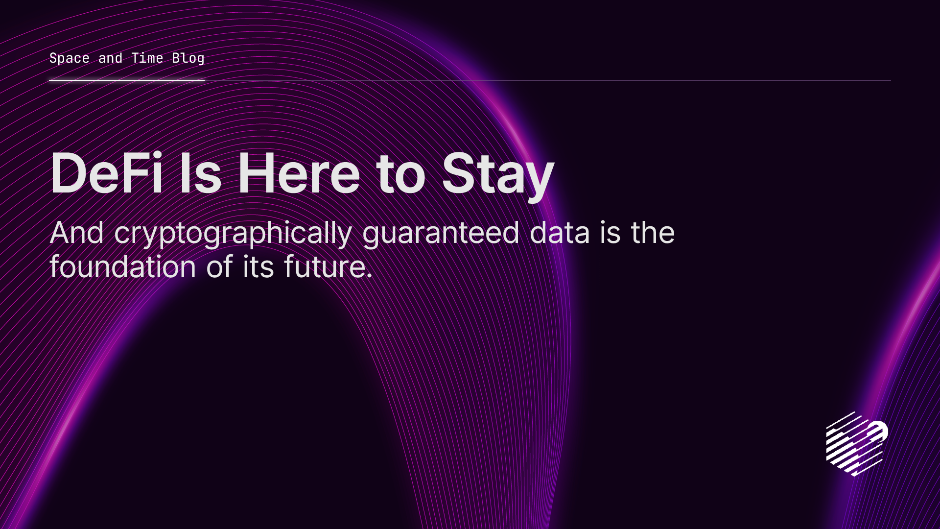 Space and Time Blog | DeFi Is Here to Stay