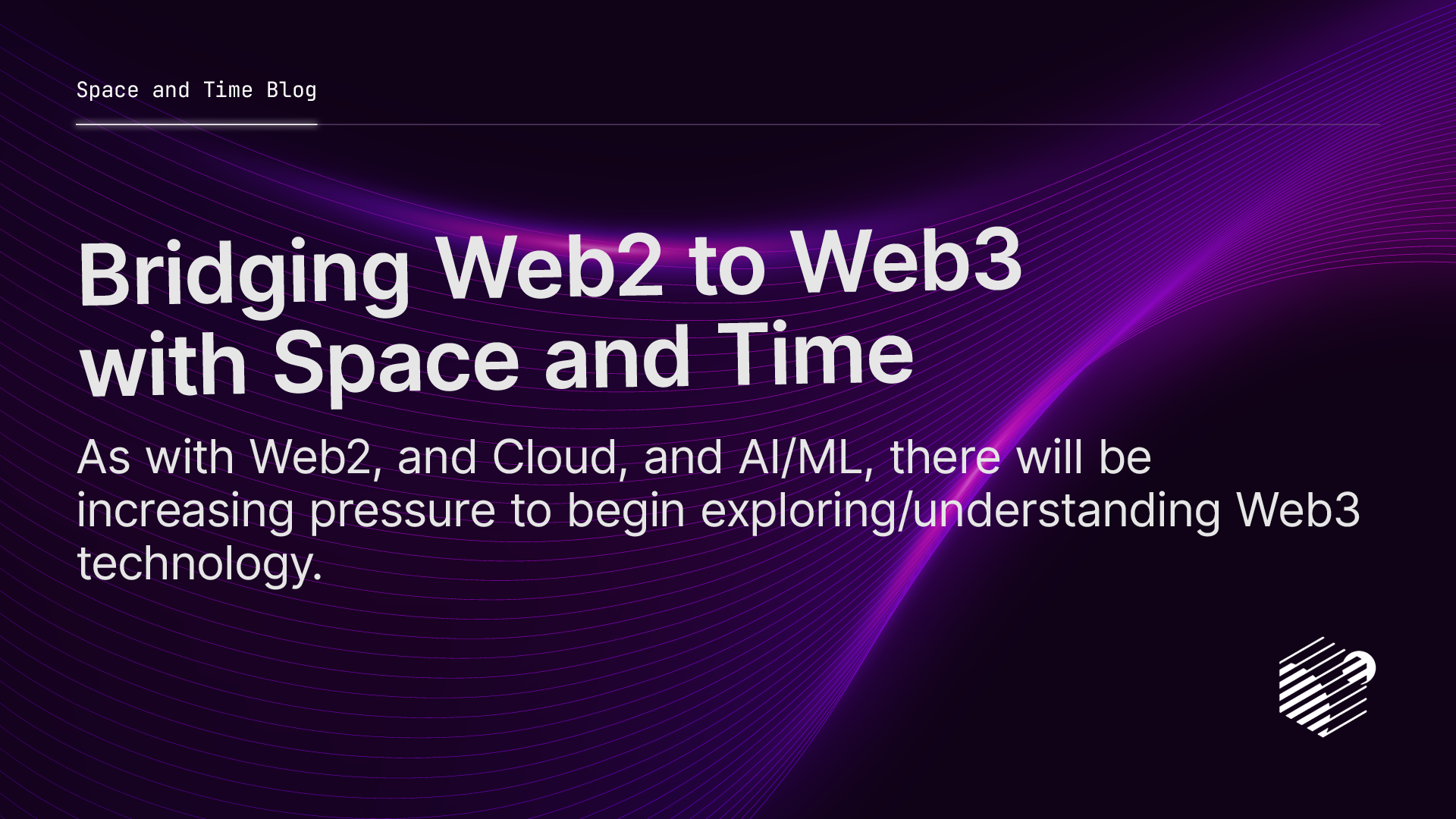 Space and Time Blog | Bridging Web2 to Web3 with Space and Time