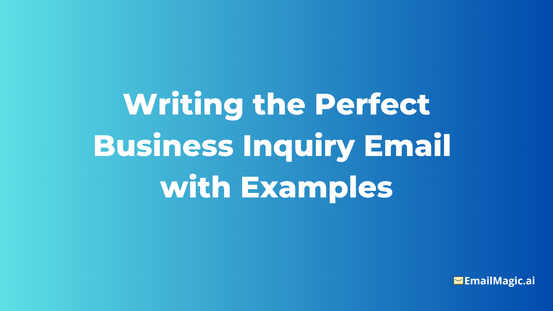Writing the Perfect Business Inquiry Email with Examples