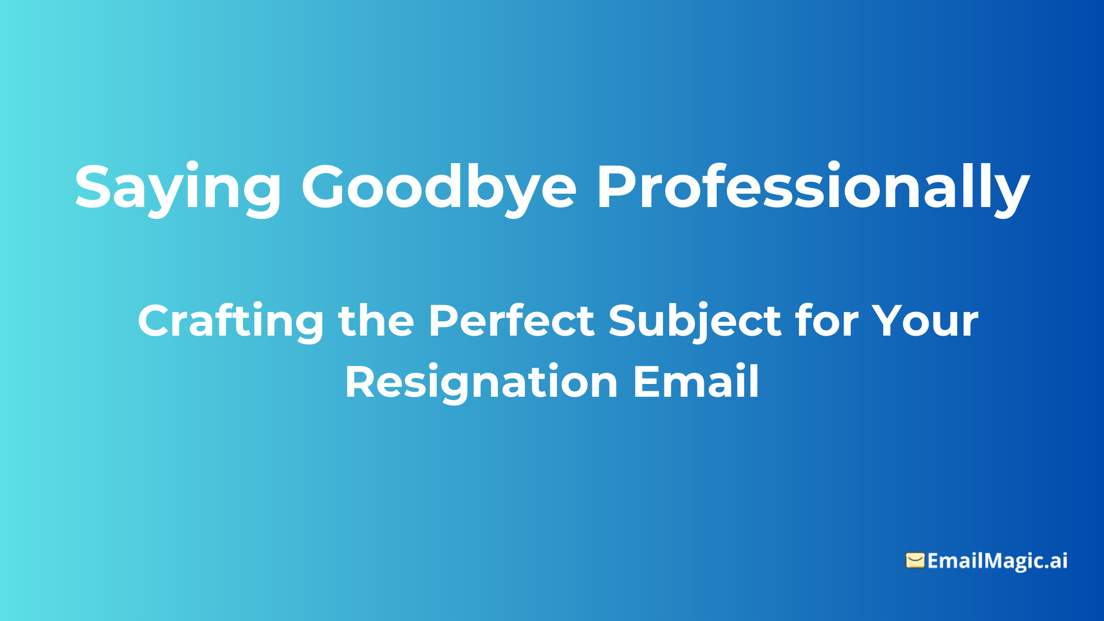 Saying Goodbye Professionally: Crafting the Perfect Subject for Your ...