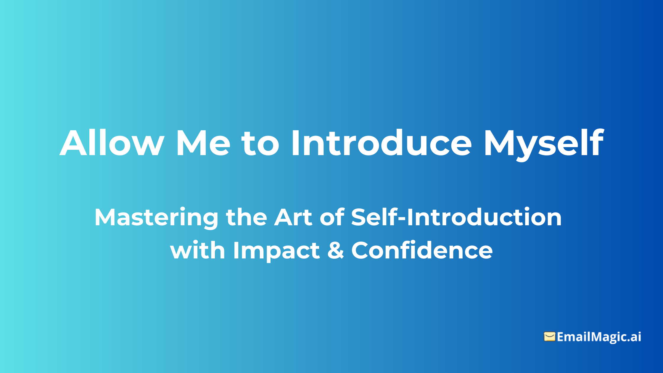 Allow Me to Introduce Myself: Mastering the Art of Self-Introduction ...