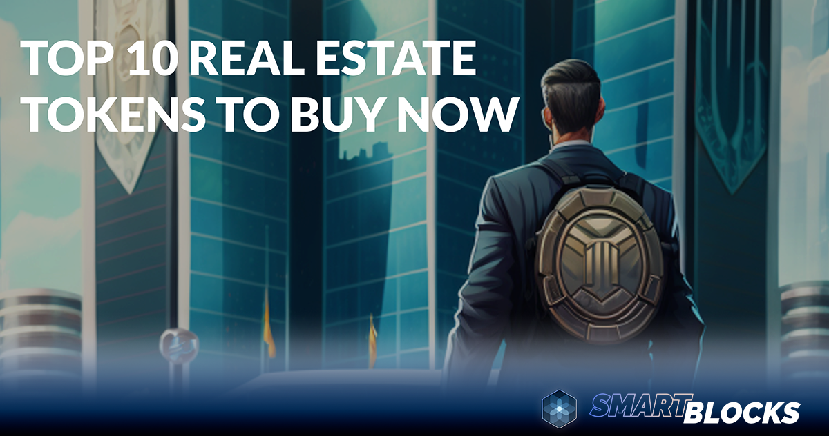 The Top 10 Real Estate Security Tokens to Buy Now - Smart Blocks | Join ...