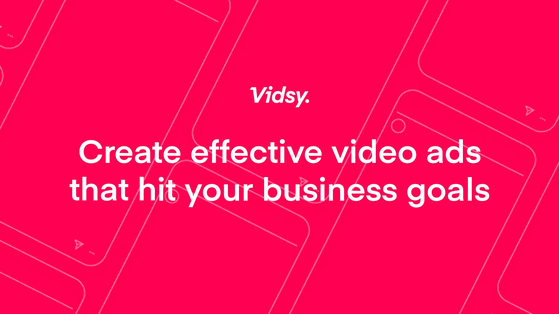 Create High-Performing Video Ads with Vidsy
