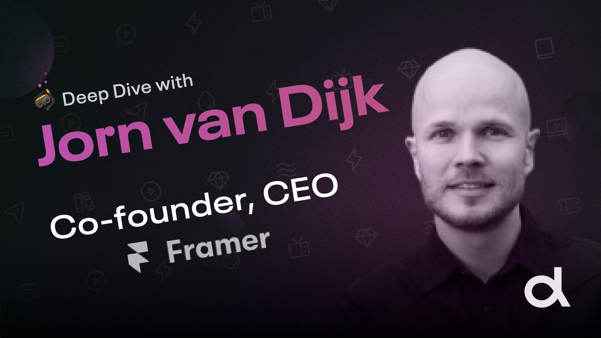 Deep Dive with Jorn van Dijk — The Framer story and AI's impact on ... Deep Dive with Jorn van Dijk — The Framer story and AI's impact on ...