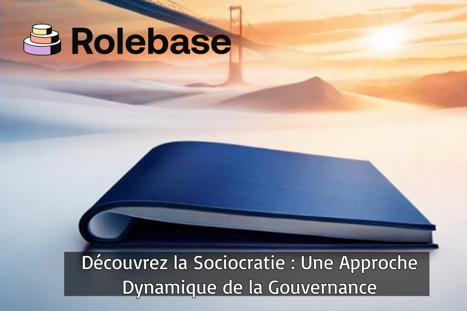 Découvrez la Sociocratie : Une Approche Dynamique de Gouvernance ...