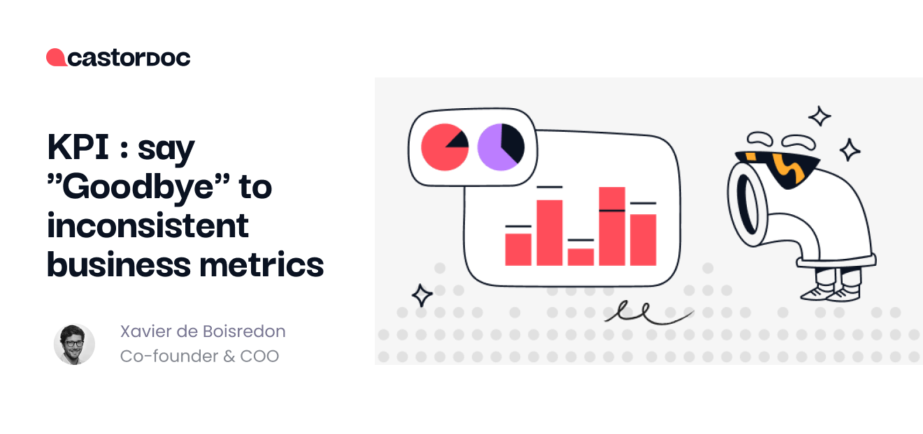 KPI : say "Goodbye" to inconsistent business metrics - CastorDoc Blog
