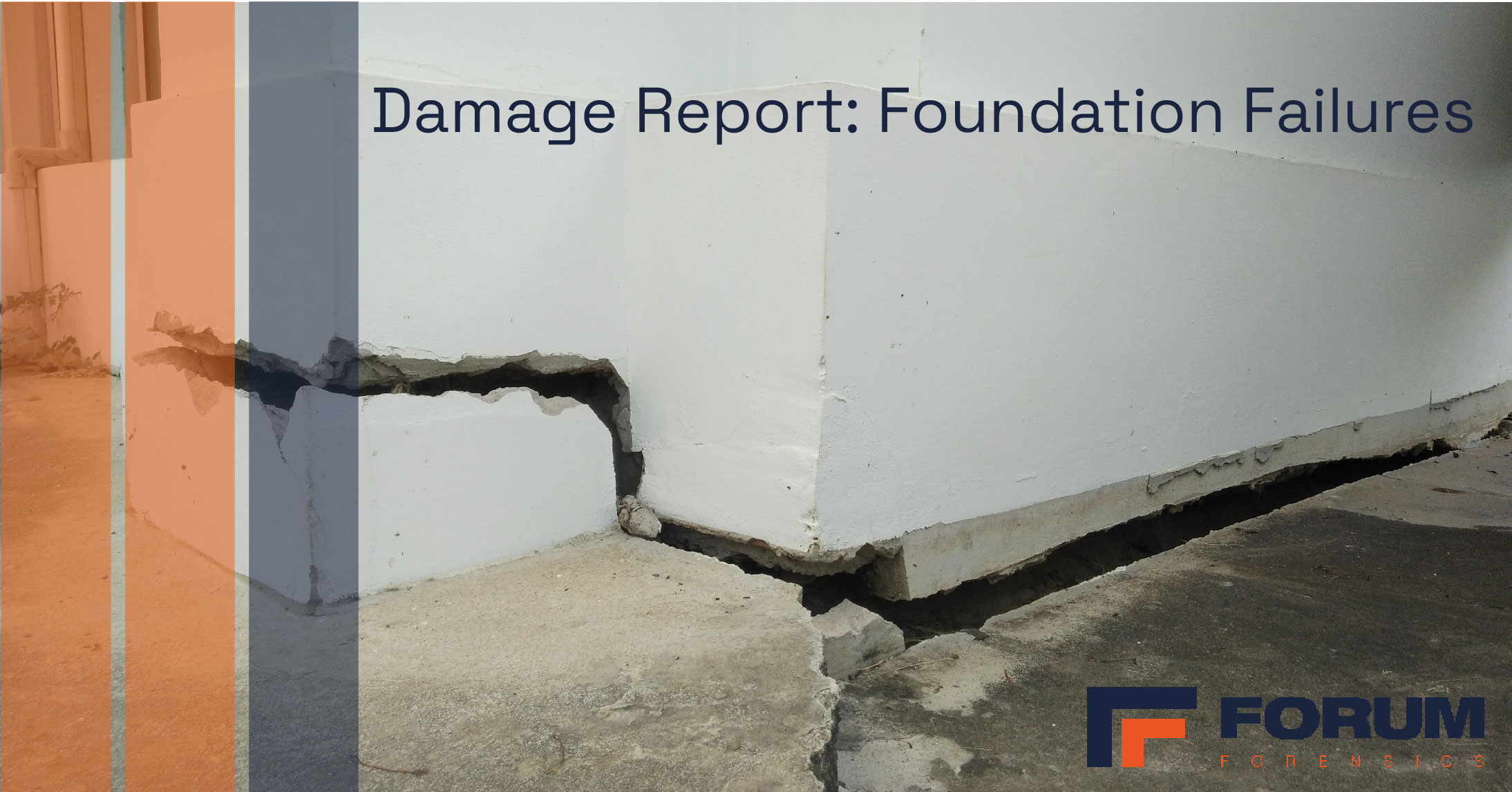 FORUM FORENSICS- Damage Report: Foundation Failure