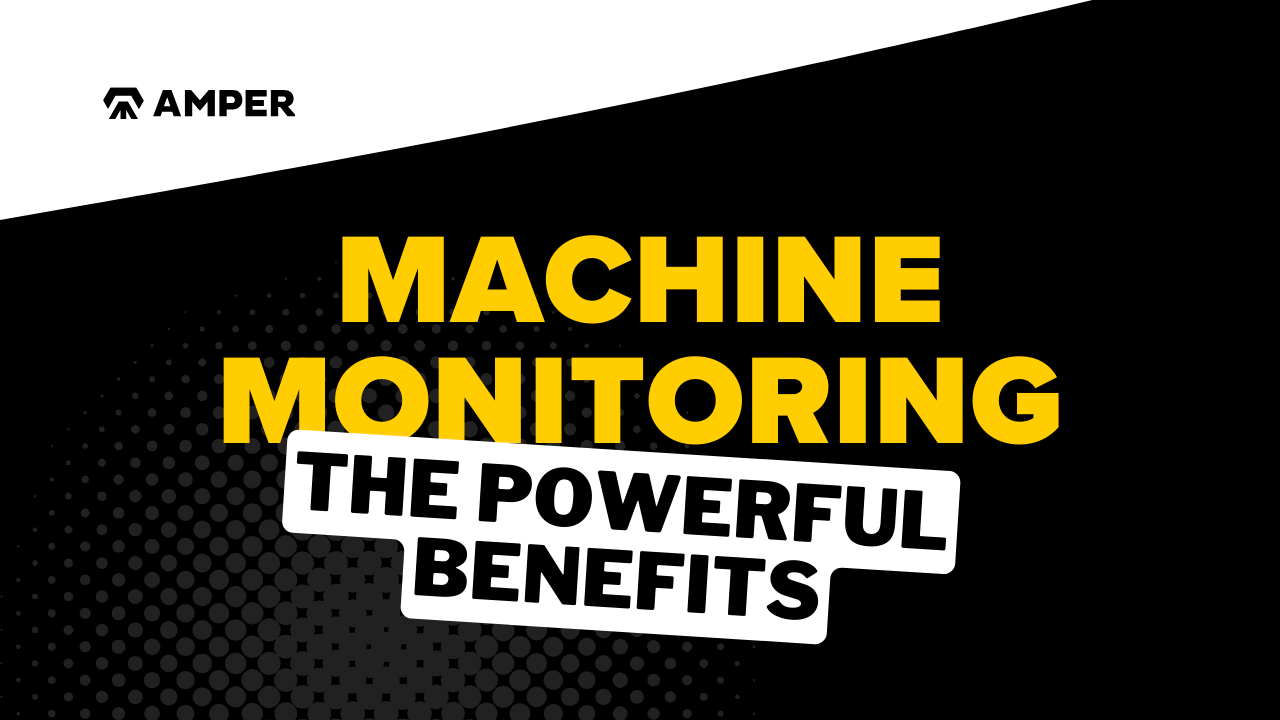 The Powerful Benefits of Machine Monitoring