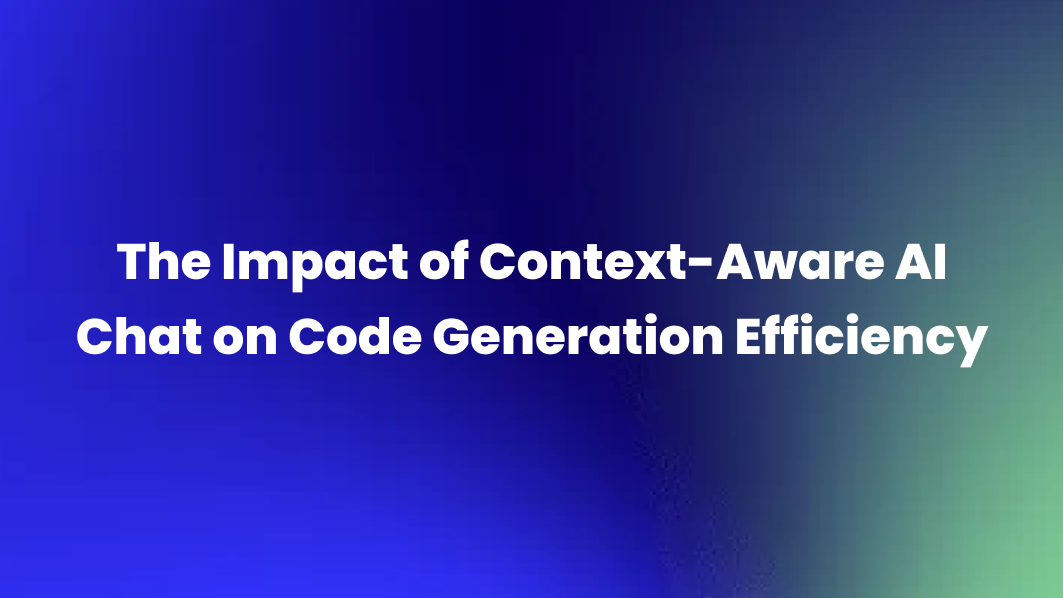 The Impact of Context-Aware AI Chat on Code Generation Efficiency – Machinet's Blog