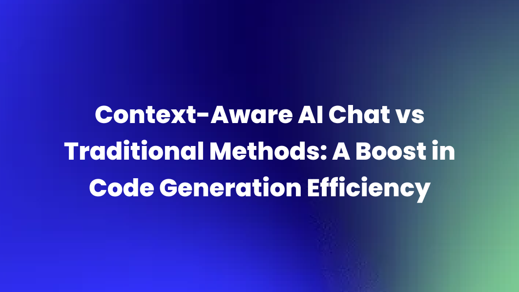 Context-Aware AI Chat vs Traditional Methods: A Boost in Code ...