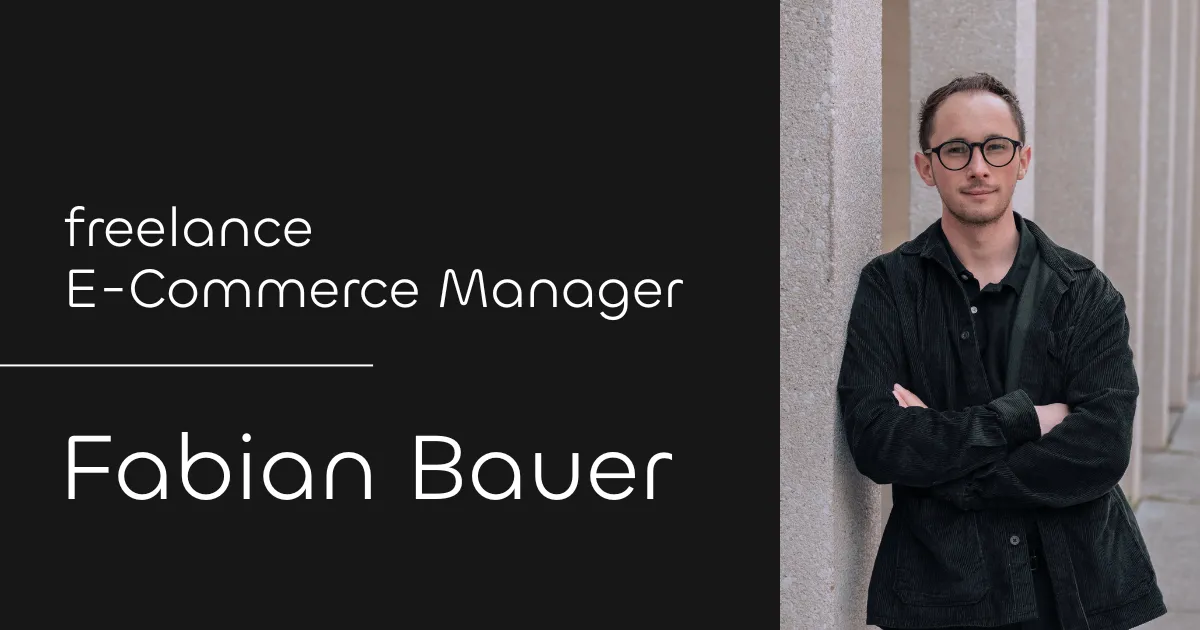 Fabian Bauer | freelance E-Commerce Manager