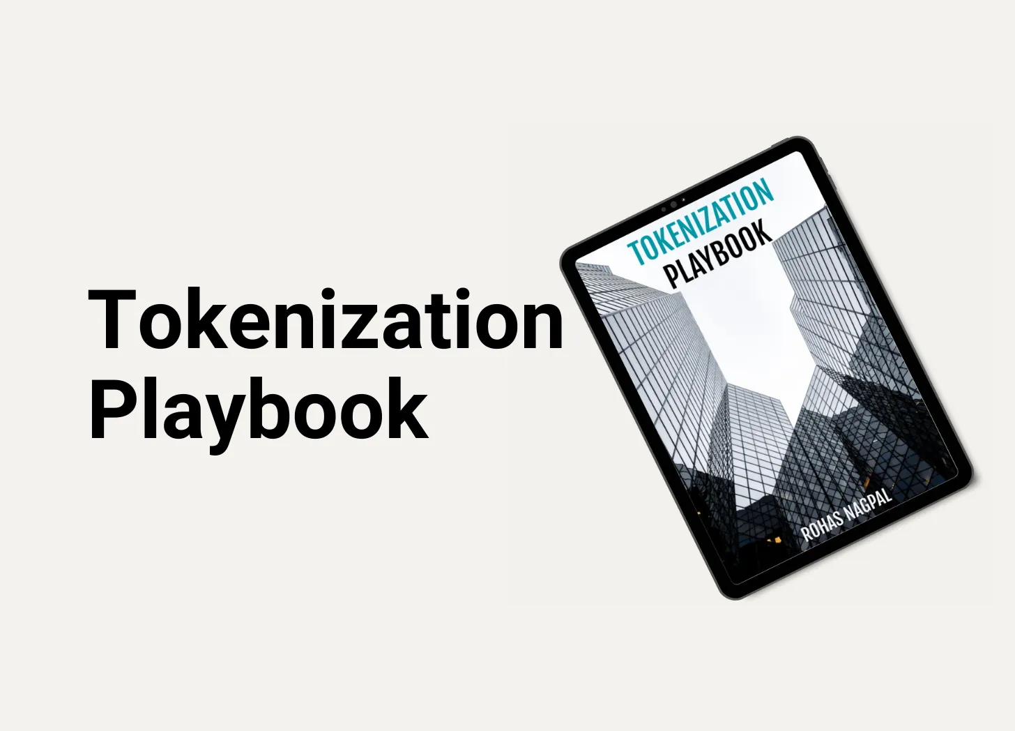 Tokenization Playbook by Rohas Nagpal