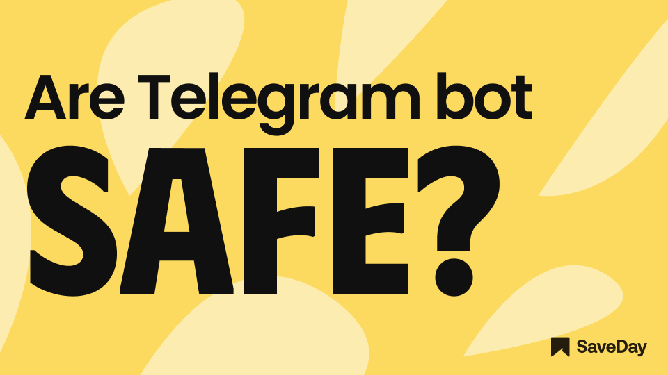Are Telegram bots safe? Everything you need to know | SaveDay