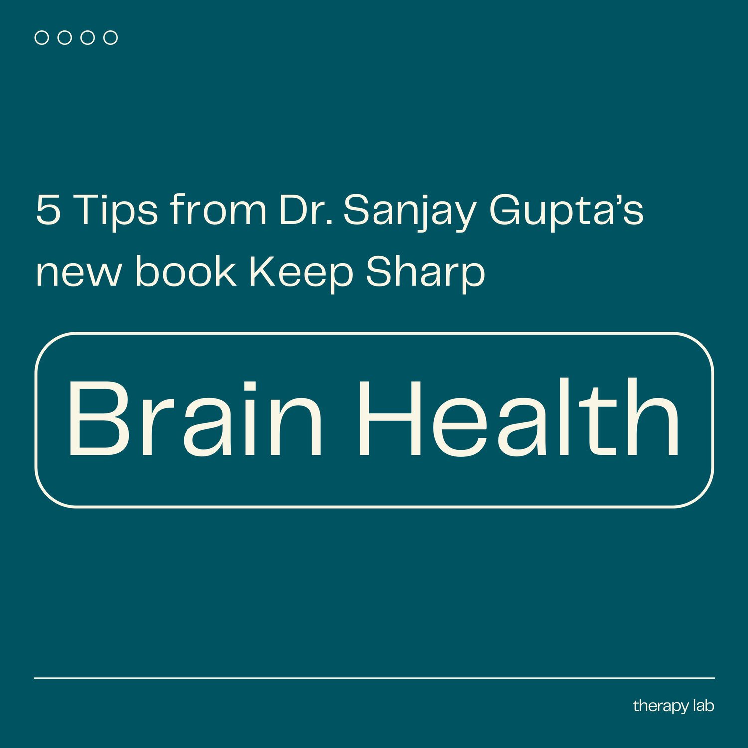 BRAIN HEALTH: 5 Tips from Dr. Sanjay Gupta's new book Keep Sharp