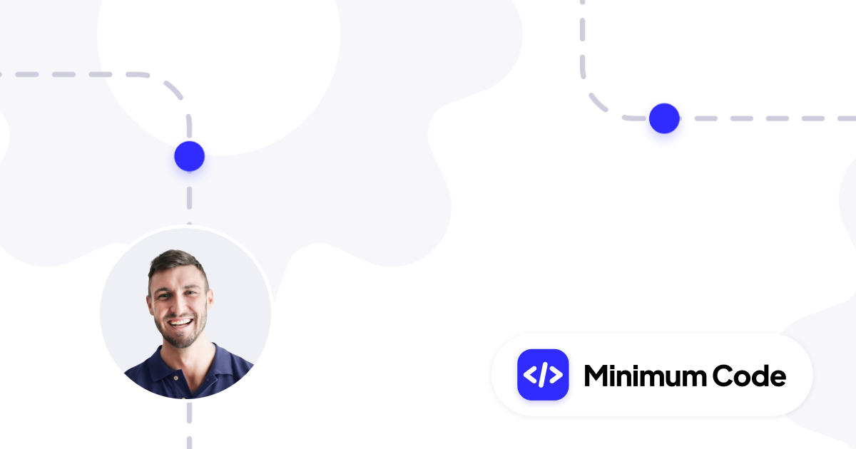 Minimum Code - Launch and grow faster with No-Code.