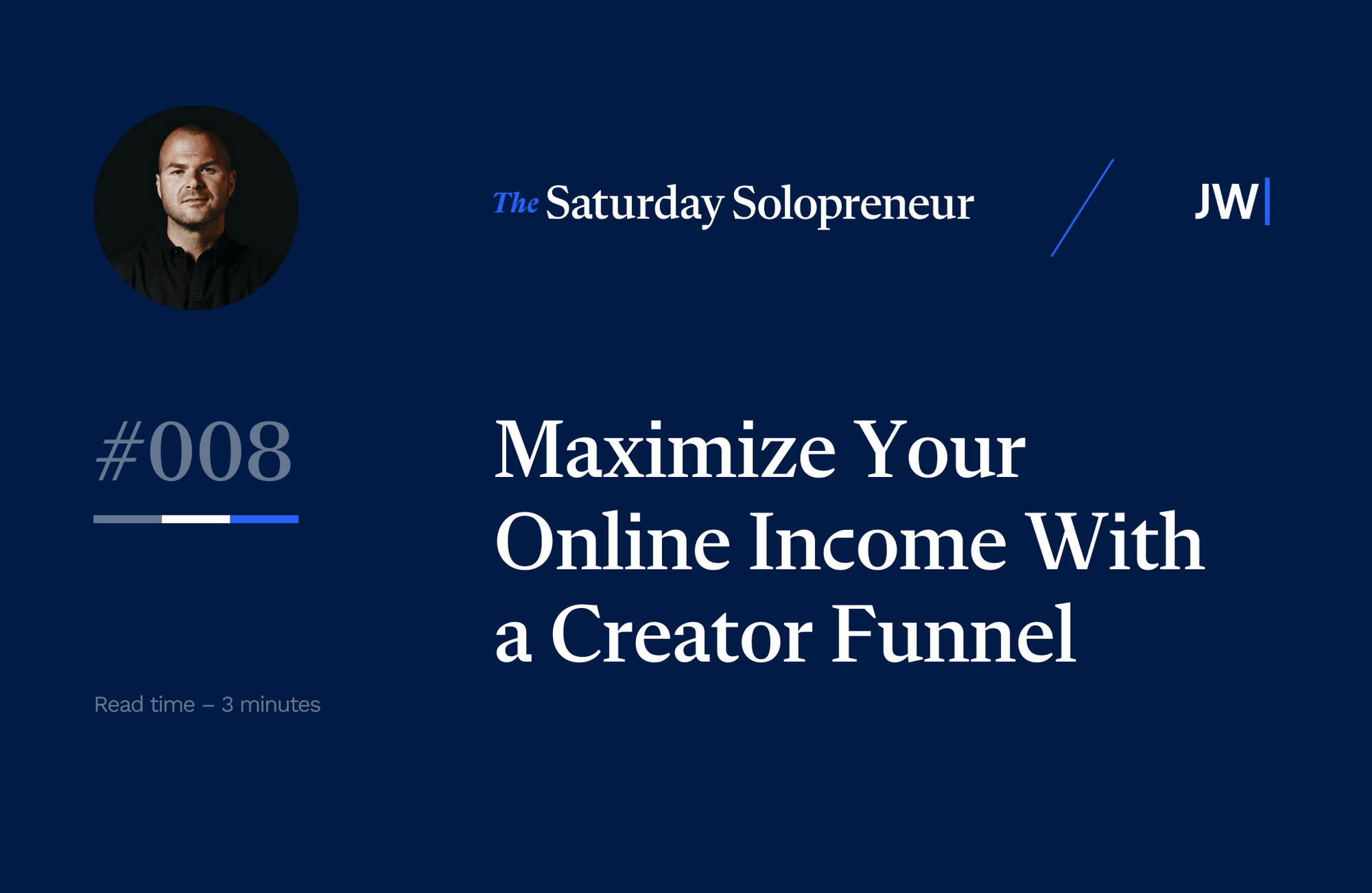 Maximize Your Online Income With a Creator Funnel | Justin Welsh