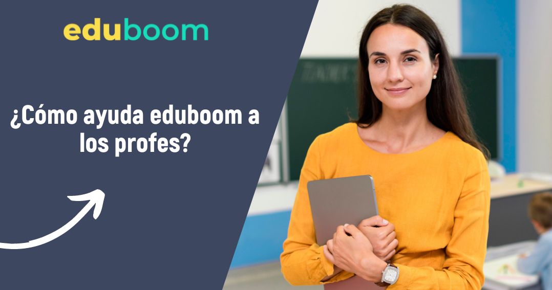 ¿Cómo ayuda eduboom a los profes?