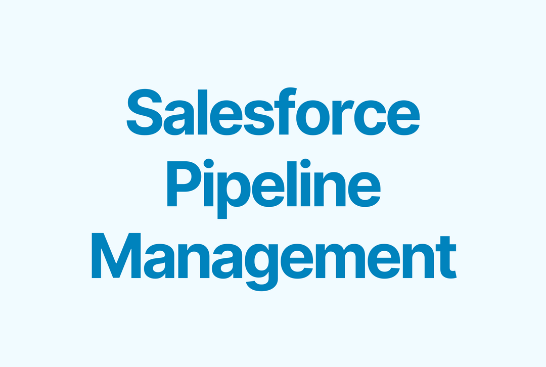 8 Ways to Improve Salesforce Pipeline Management for More Productive Teams