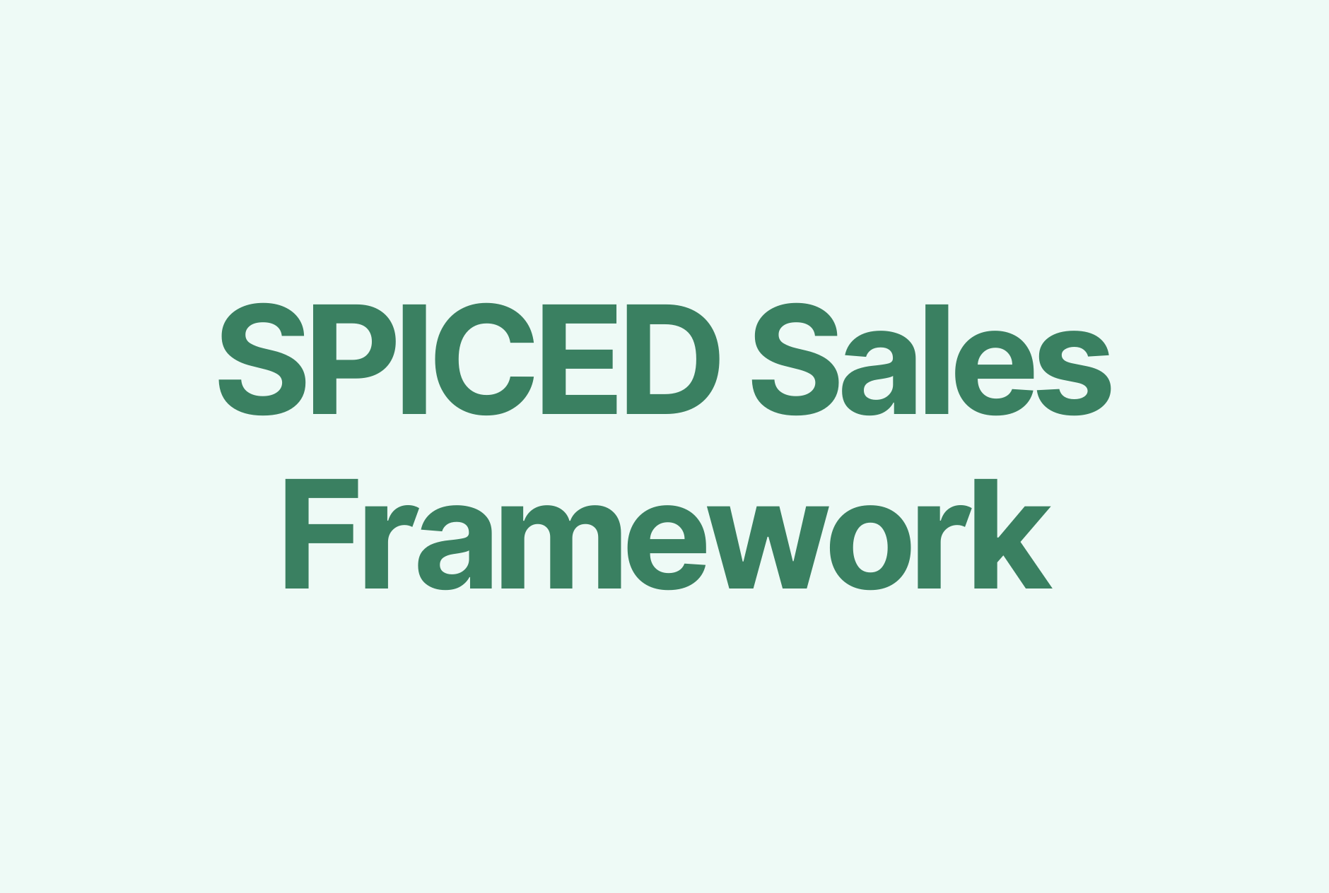 How to Close More Deals With the SPICED Sales Framework (Free Checklist ...