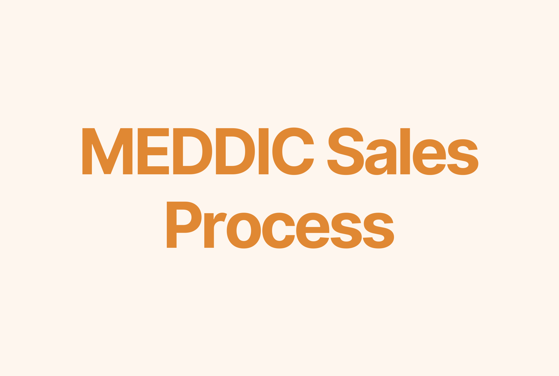 MEDDIC Sales Process Explained (with Free Questions Checklist)