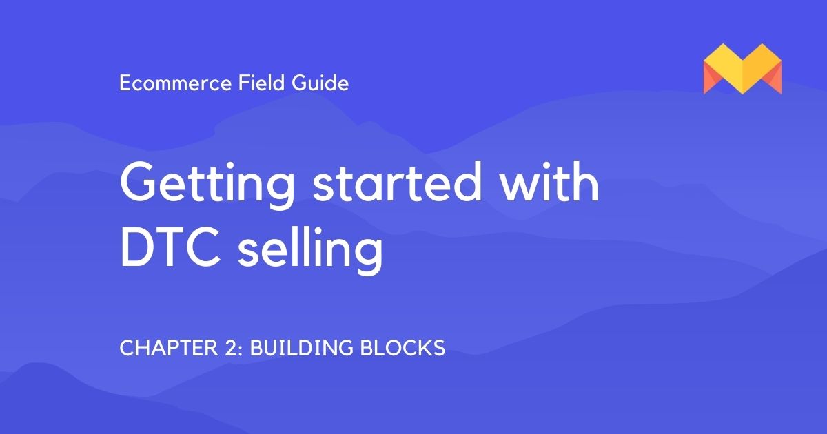 Direct-to-Consumer: Your Guide to DTC Selling
