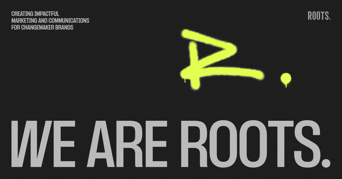 ROOTS. - Marketing and Communications Agency