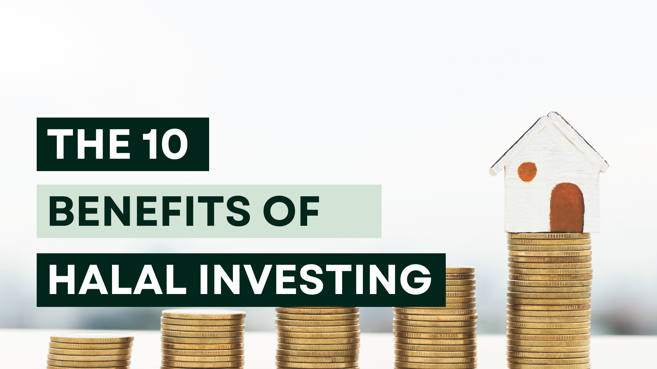 The 10 Benefits of Halal Investing
