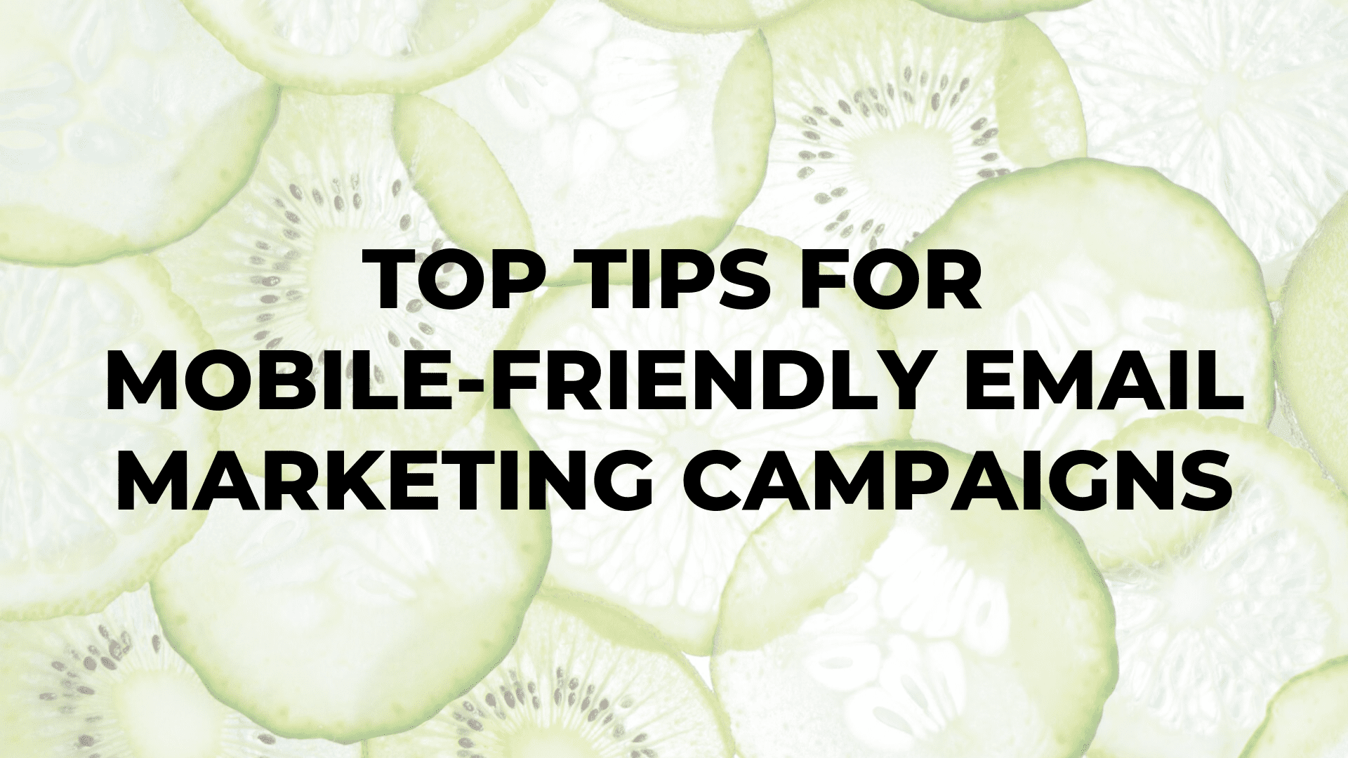 Top Tips for Mobile-Friendly Email Marketing Campaigns - Startech X ...