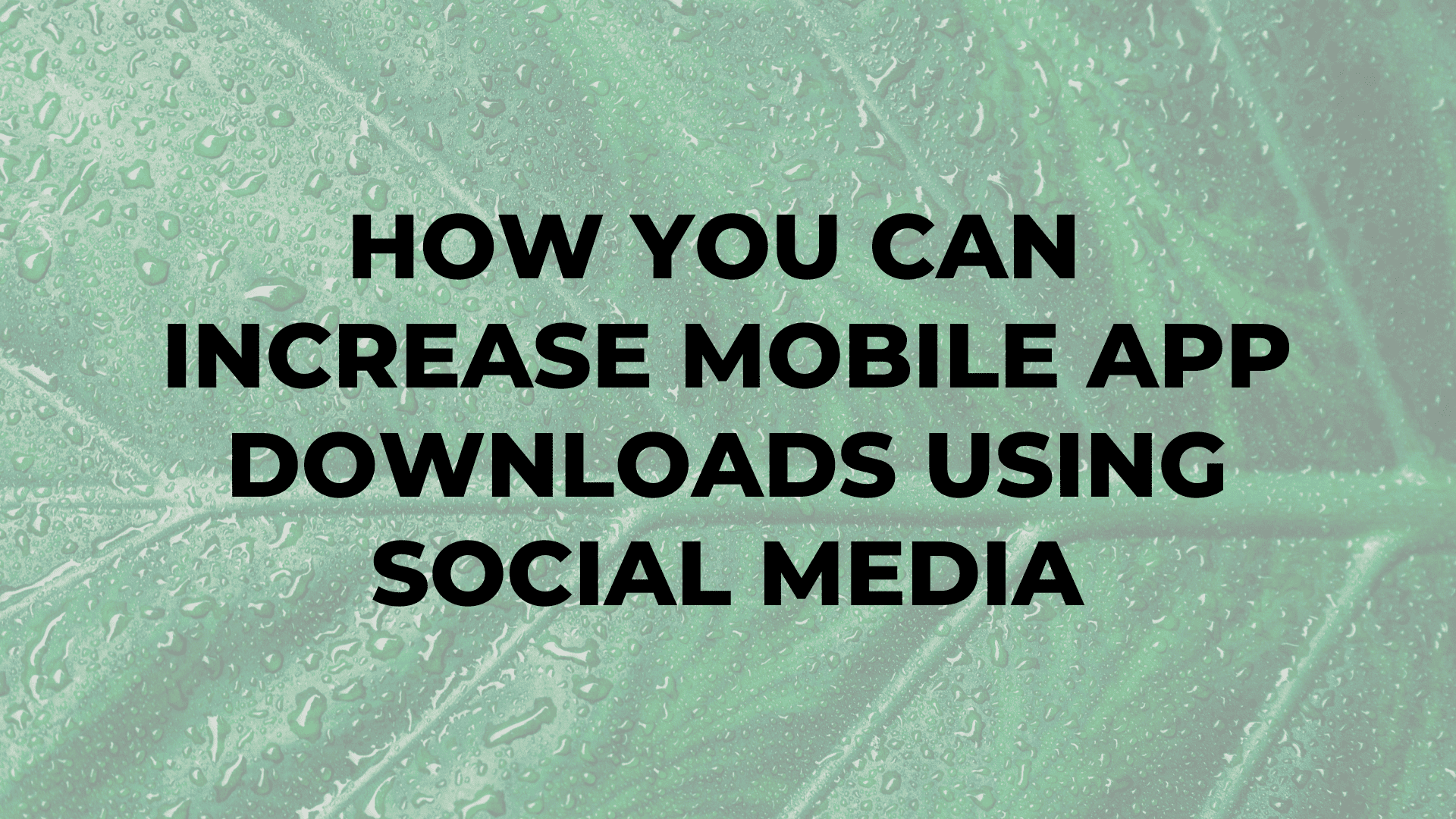 How You Can Increase Mobile App Downloads Using Social Media - Startech ...