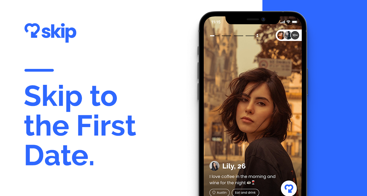 Skip Dating App | Skip to the First Date