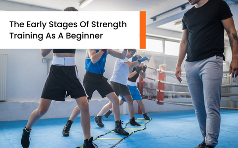 The Early Stages Of Strength Training As A Beginner
