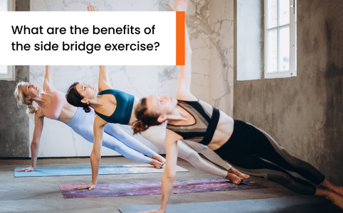 What are the benefits of the side bridge exercise?