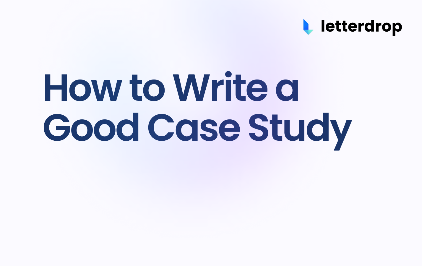 How To Write A Good Case Study Letterdrop