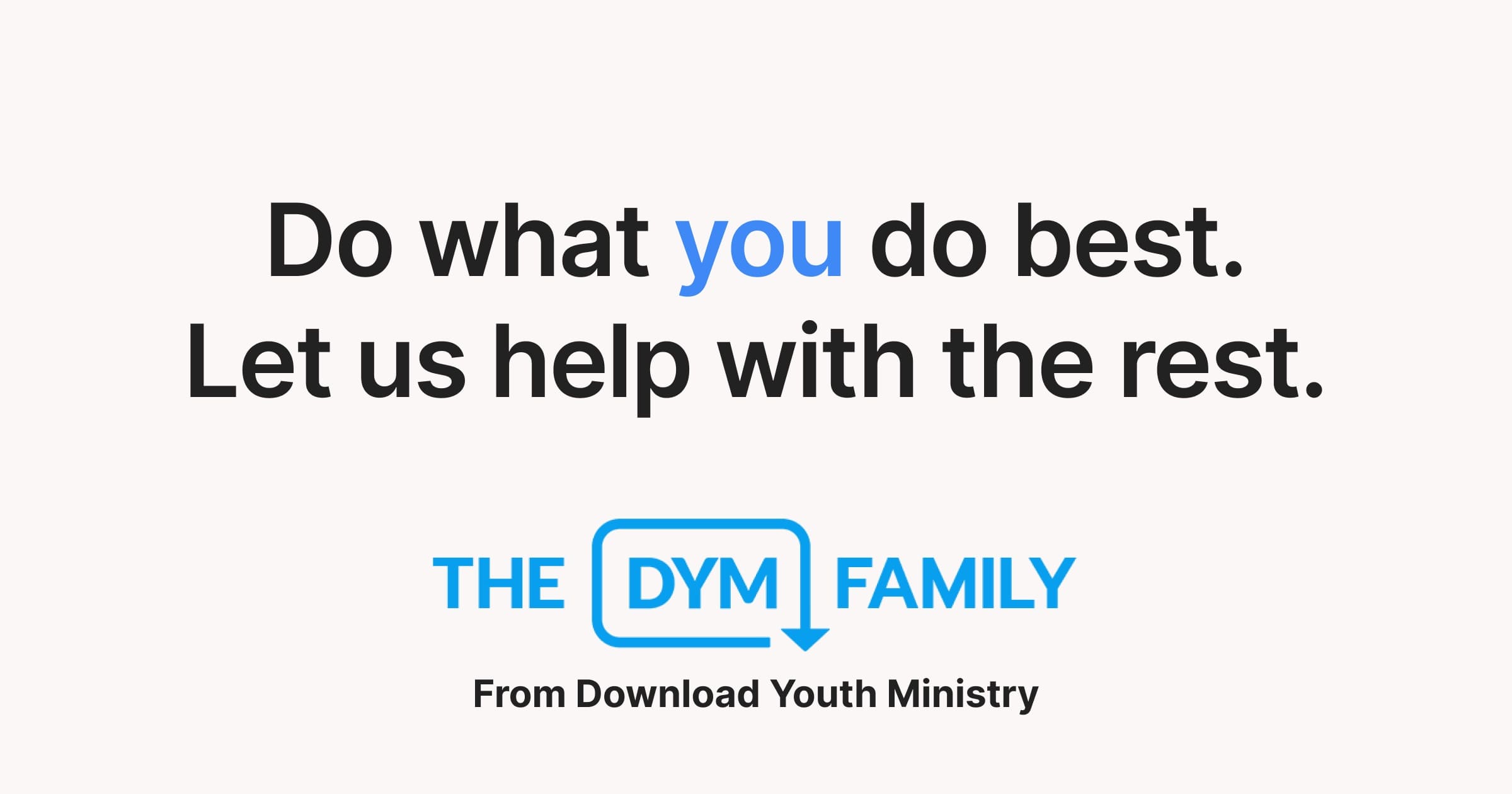 The DYM Family :: Everything You Need to Run Your Youth Ministry